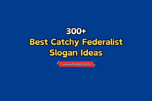 290+ Catchy Federalist Slogans and Phrases for Motivation - Whiz Start