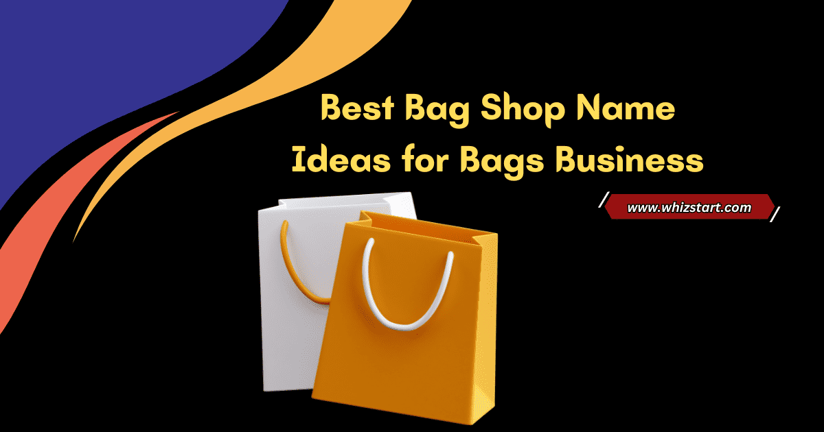 Best Bag Shop Names: 100+ Creative Names for Bag Business